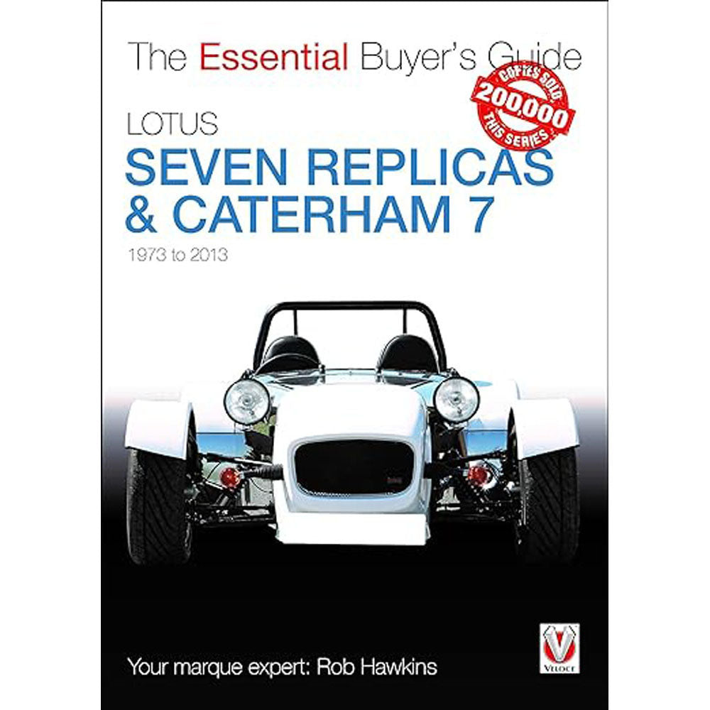 Lotus Seven Replicas & Caterham 7 1973 to 2013 Buyers Guide - His Gifts